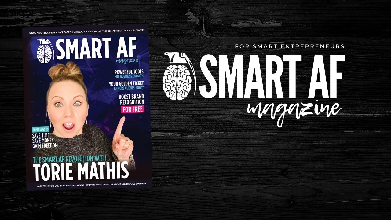 Smart AF Magazine - How Entrepreneurs Get Smart AF!